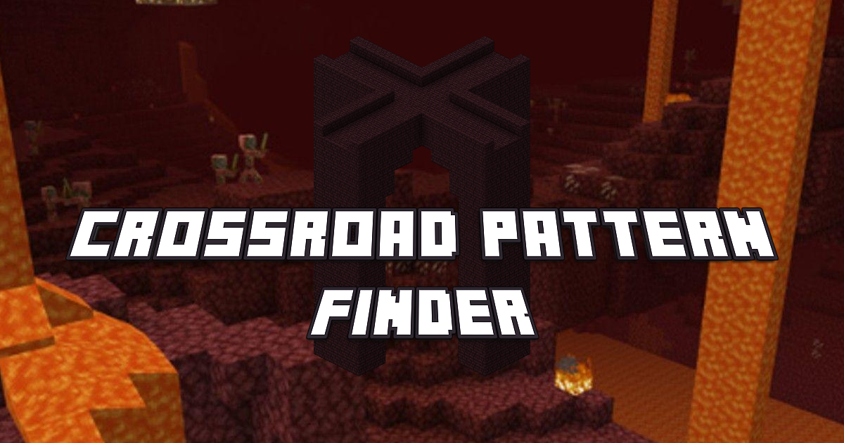 Crossroad Pattern Finder | Find nether fortress crossroad patterns ...